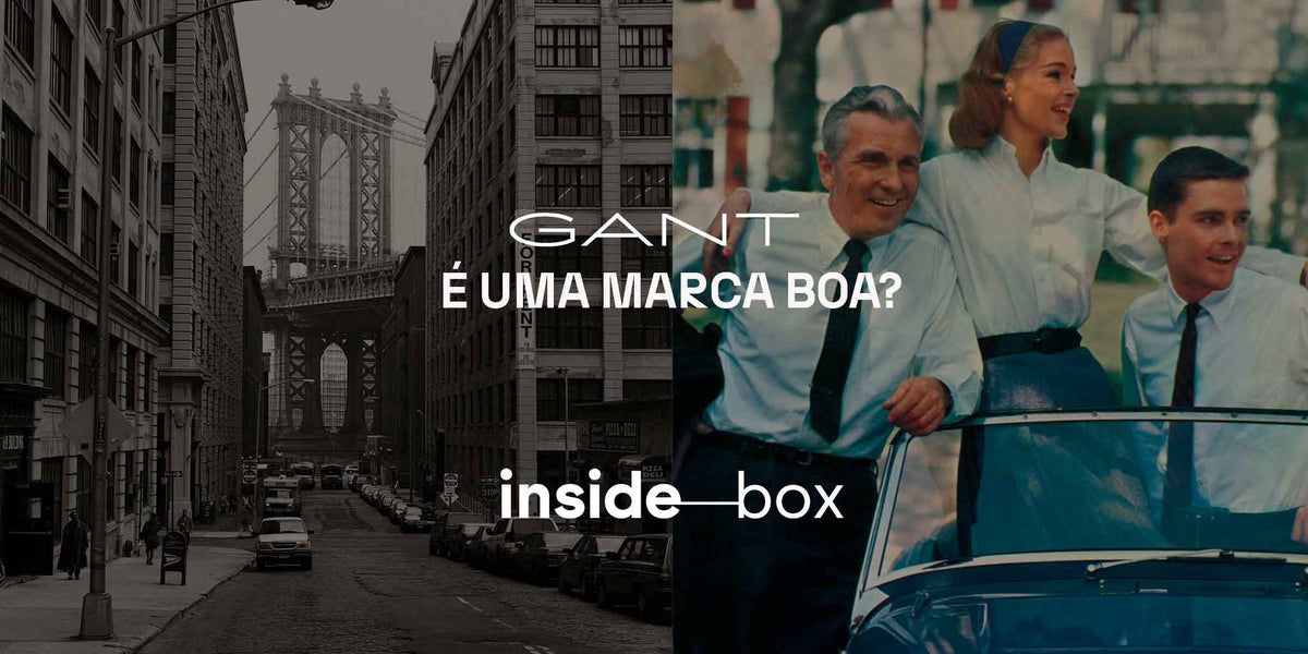 A GANT é uma marca boa? - InsideBox – InsideBox